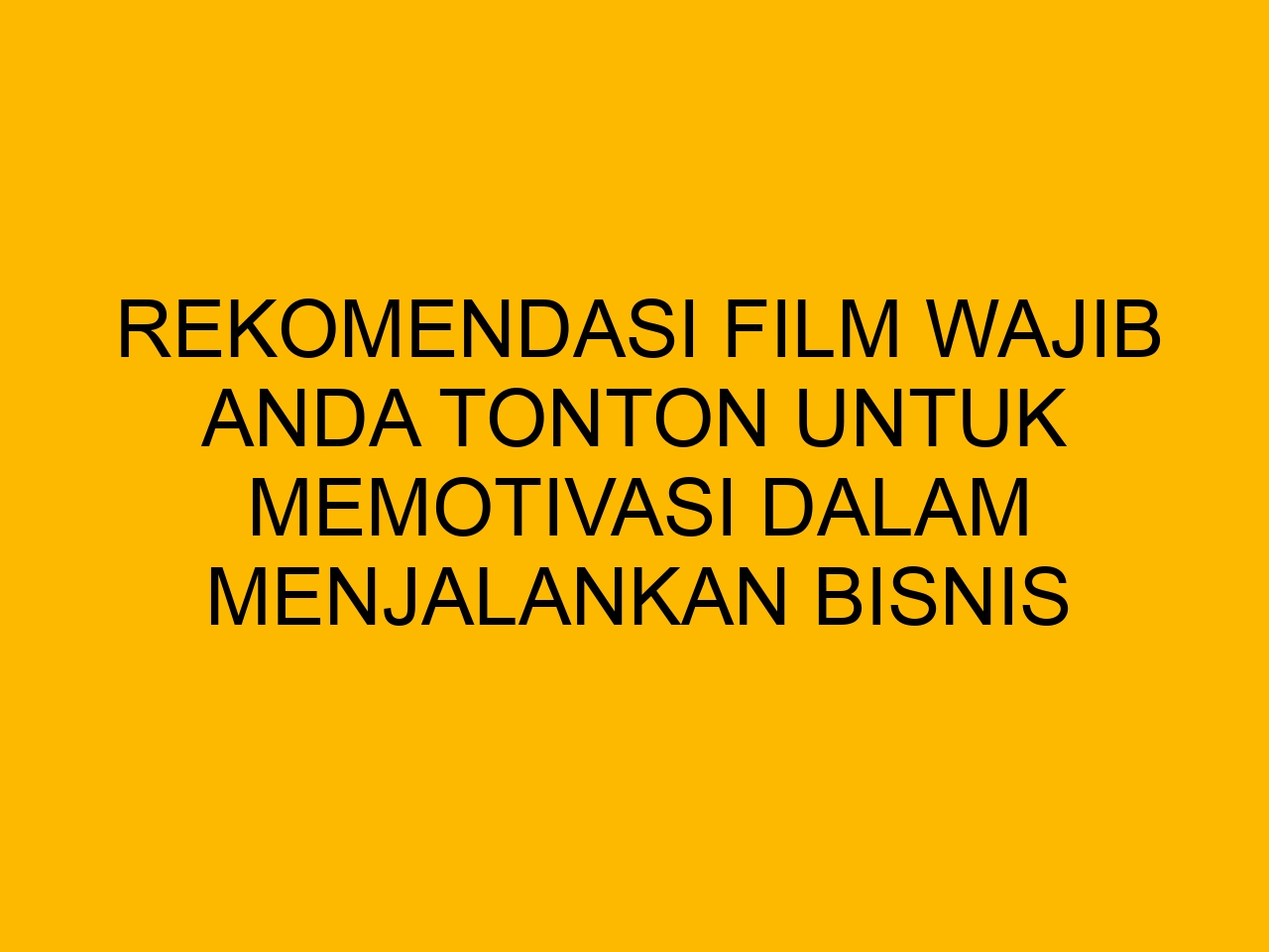 10+ Rekomendasi Film Wajib Anda Tonton untuk Memotivasi dalam ...
