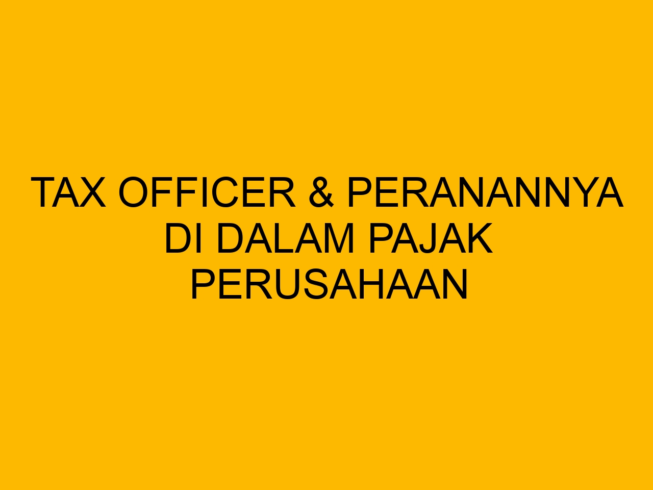 Tax Officer & Peranannya di dalam Pajak Perusahaan - bloghrd.com